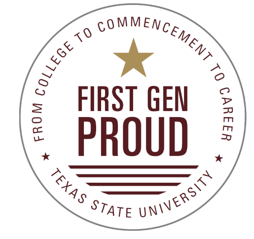 First Gen Proud : Texas State University