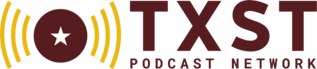 TXST Podcast Network : Texas State University : Texas State University