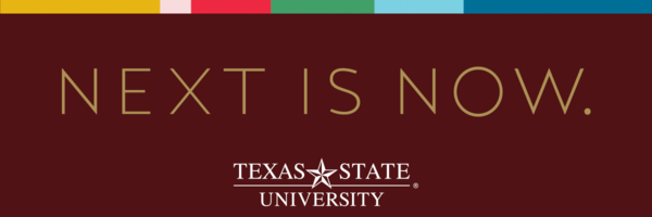 Texas State University moves closer to NEXT IS NOW capital campaign ...