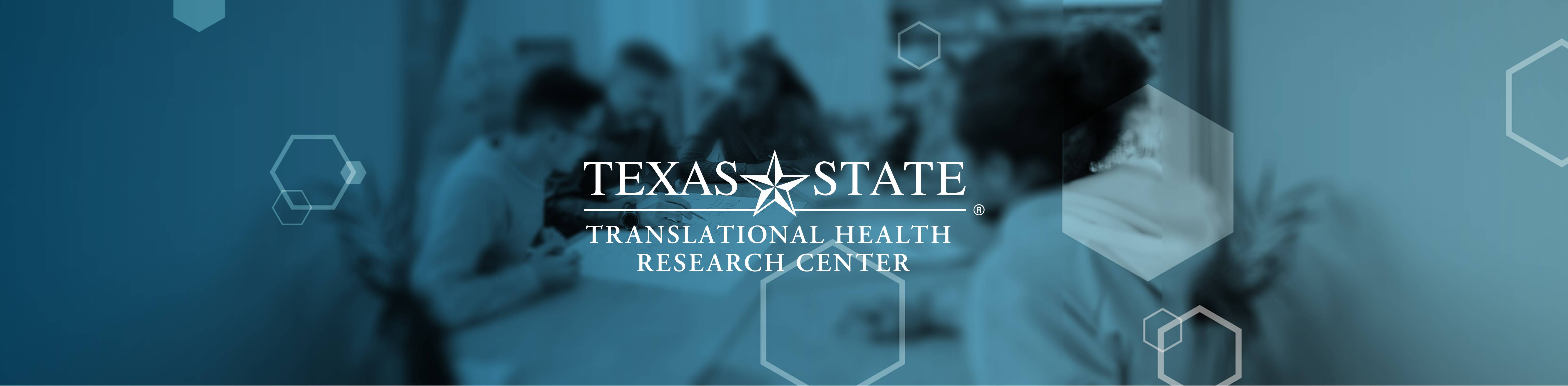 Translational Health Research Center : Texas State University